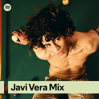 Javi Vera Mix | Spotify Playlist
