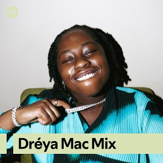Dréya Mac Mix | Spotify Playlist