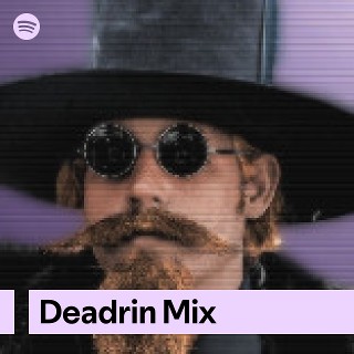 Deadrin Mix | Spotify Playlist