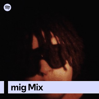 mig Mix | Spotify Playlist