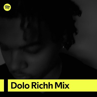 Dolo Richh Mix | Spotify Playlist