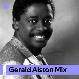 Gerald Alston Mix | Spotify Playlist