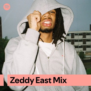 Zeddy East Mix | Spotify Playlist