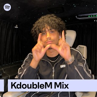 KdoubleM Mix | Spotify Playlist