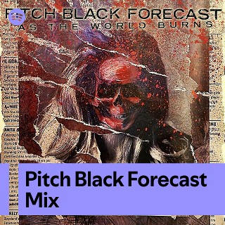 Pitch Black Forecast Mix | Spotify Playlist