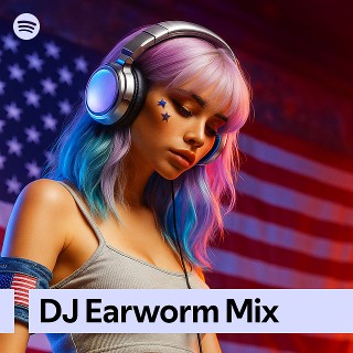 DJ Earworm Mix | Spotify Playlist
