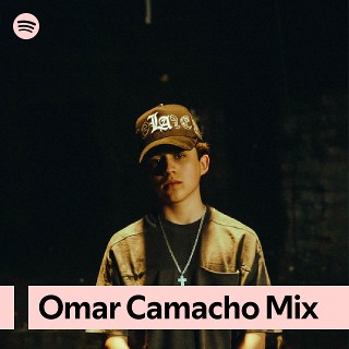 Omar Camacho Mix | Spotify Playlist