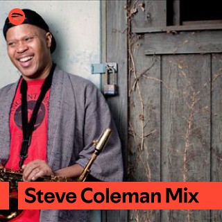 Steve Coleman Mix | Spotify Playlist