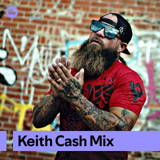 Keith Cash Mix | Spotify Playlist