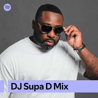 DJ Supa D Mix | Spotify Playlist