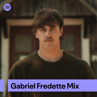 Gabriel Fredette Mix | Spotify Playlist