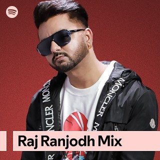 Raj Ranjodh Mix | Spotify Playlist