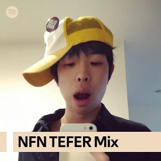 NFN TEFER Mix | Spotify Playlist