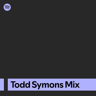 Todd Symons Mix | Spotify Playlist
