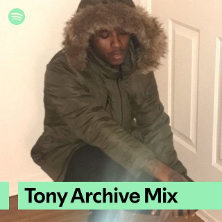 Tony Archive Mix | Spotify Playlist