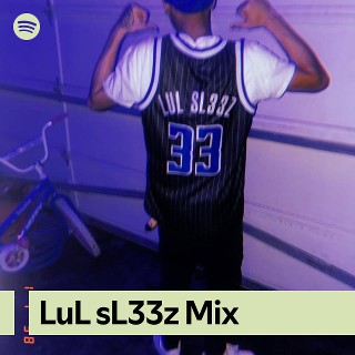 LuL sL33z Mix | Spotify Playlist
