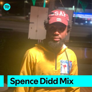 Spence Didd Mix | Spotify Playlist