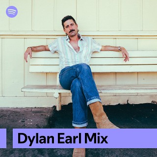 Dylan Earl Mix | Spotify Playlist