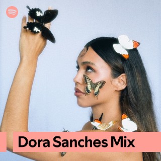 Dora Sanches Mix | Spotify Playlist