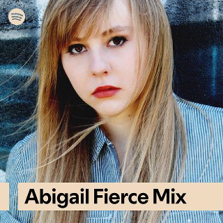 Abigail Fierce Mix | Spotify Playlist