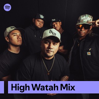 High Watah Mix | Spotify Playlist