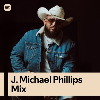 J. Michael Phillips Mix | Spotify Playlist
