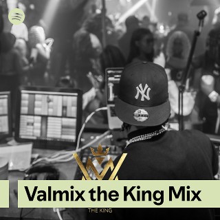 Valmix the King Mix | Spotify Playlist