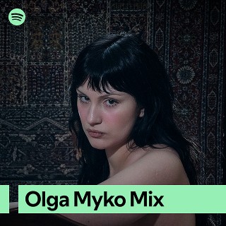 Olga Myko Mix | Spotify Playlist