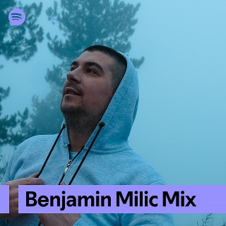 Benjamin Milic Mix | Spotify Playlist