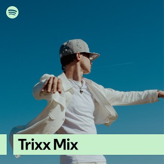 Trixx Mix | Spotify Playlist