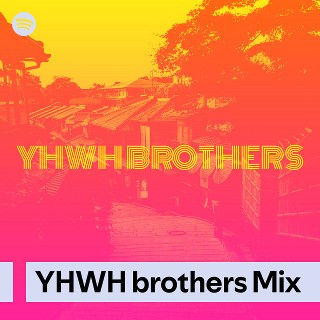 YHWH brothers Mix | Spotify Playlist