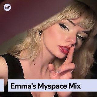 Emma's Myspace Mix | Spotify Playlist