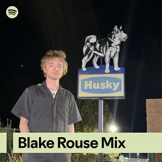 Blake Rouse Mix | Spotify Playlist