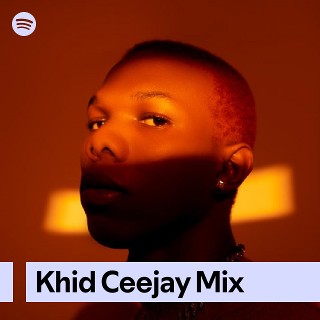 Khid Ceejay Mix | Spotify Playlist