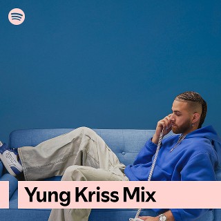 Yung Kriss Mix | Spotify Playlist