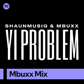 Mbuxx Mix | Spotify Playlist