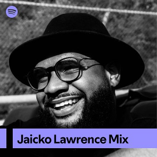Jaicko Lawrence Mix | Spotify Playlist