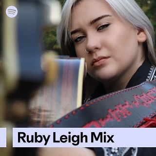 Ruby Leigh Mix | Spotify Playlist