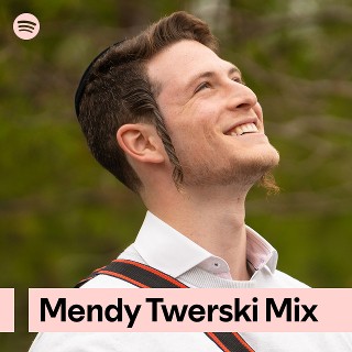 Mendy Twerski Mix | Spotify Playlist