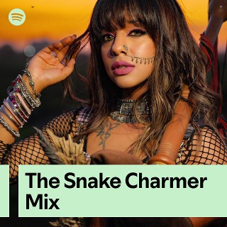 The Snake Charmer Mix | Spotify Playlist