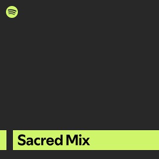 Sacred Mix | Spotify Playlist