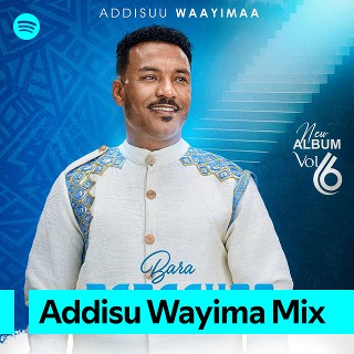 Addisu Wayima Mix | Spotify Playlist