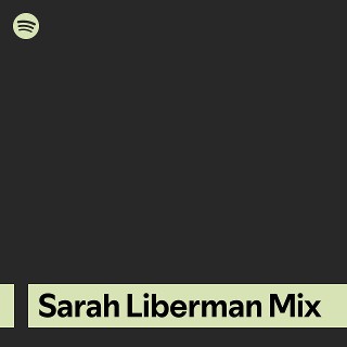 Sarah Liberman Mix | Spotify Playlist