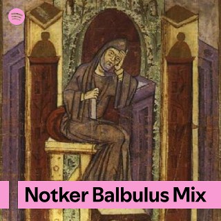 Notker Balbulus Mix | Spotify Playlist