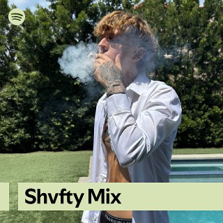 Shvfty Mix | Spotify Playlist