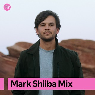 Mark Shiiba Mix | Spotify Playlist