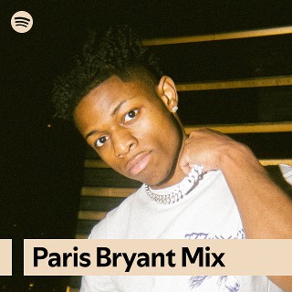 Paris Bryant Mix | Spotify Playlist