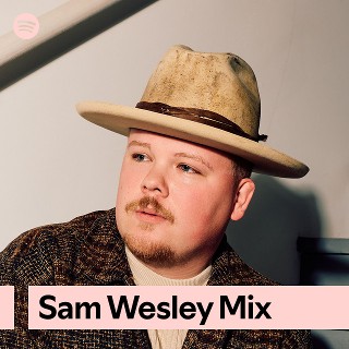 Sam Wesley Mix | Spotify Playlist