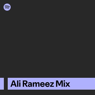 Ali Rameez Mix | Spotify Playlist