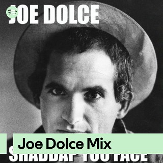 Joe Dolce Mix | Spotify Playlist